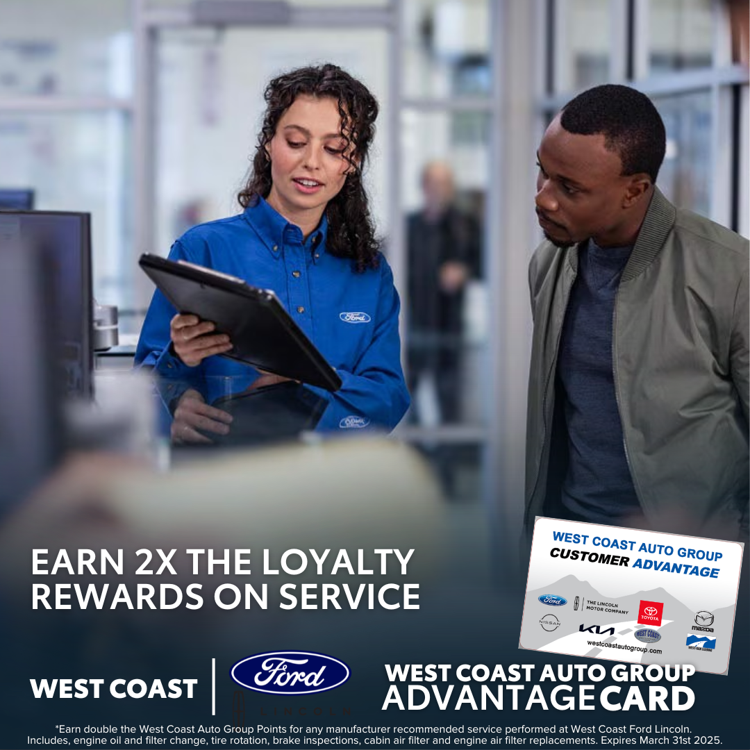 Earn 2X the Loyalty Rewards on Service - West Coast Ford Lincoln